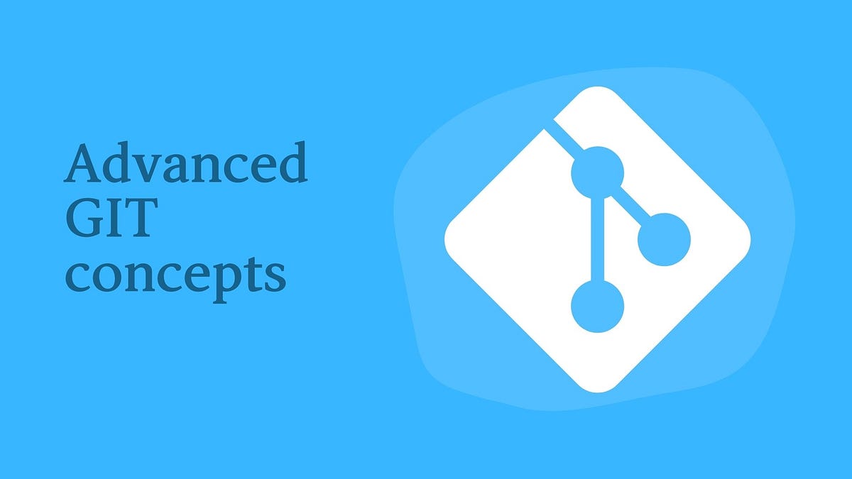 Advanced Git. Here are some advanced Git commands… | by Jeet | Medium