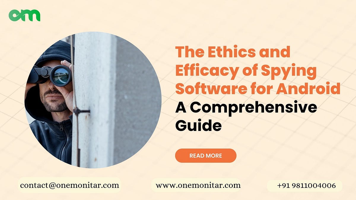 The Ethics and Efficacy of Spying Software for Android: A Comprehensive ...