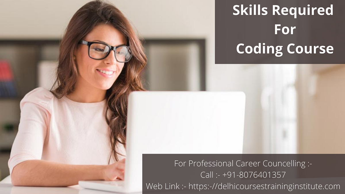 Skills Required For Coding Course | by Professionalinstitutesdelhi | Medium