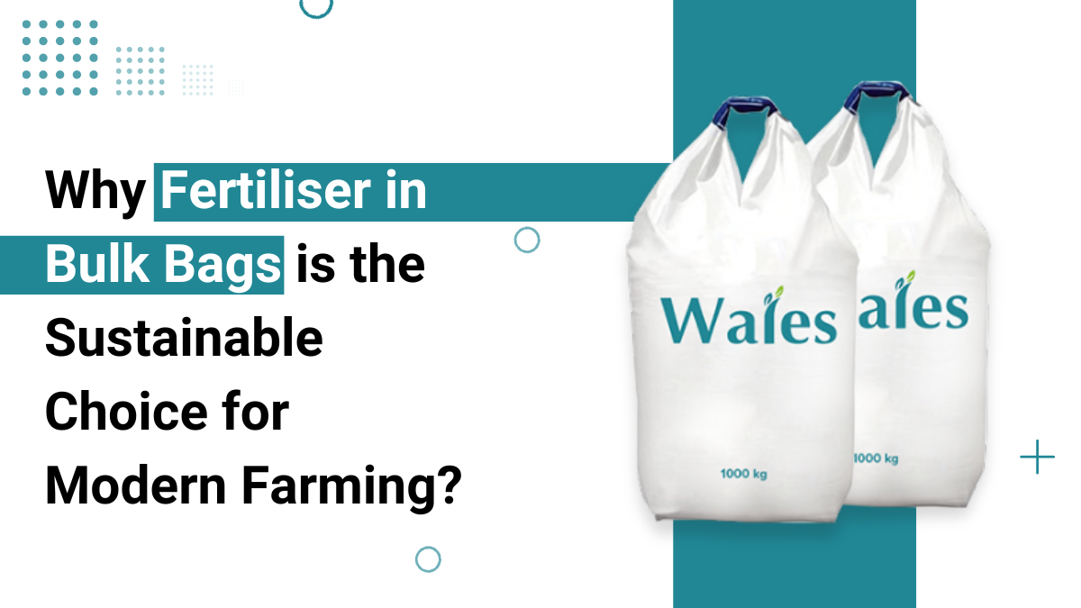 Why Fertiliser in Bulk Bags are the Sustainable Choice for Farming ...