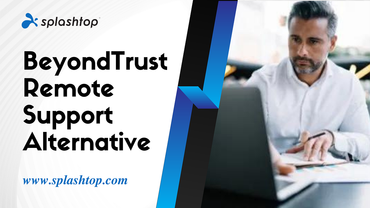 BeyondTrust Remote Support Alternative: Splashtop Delivers Powerful Features and Value | by ...