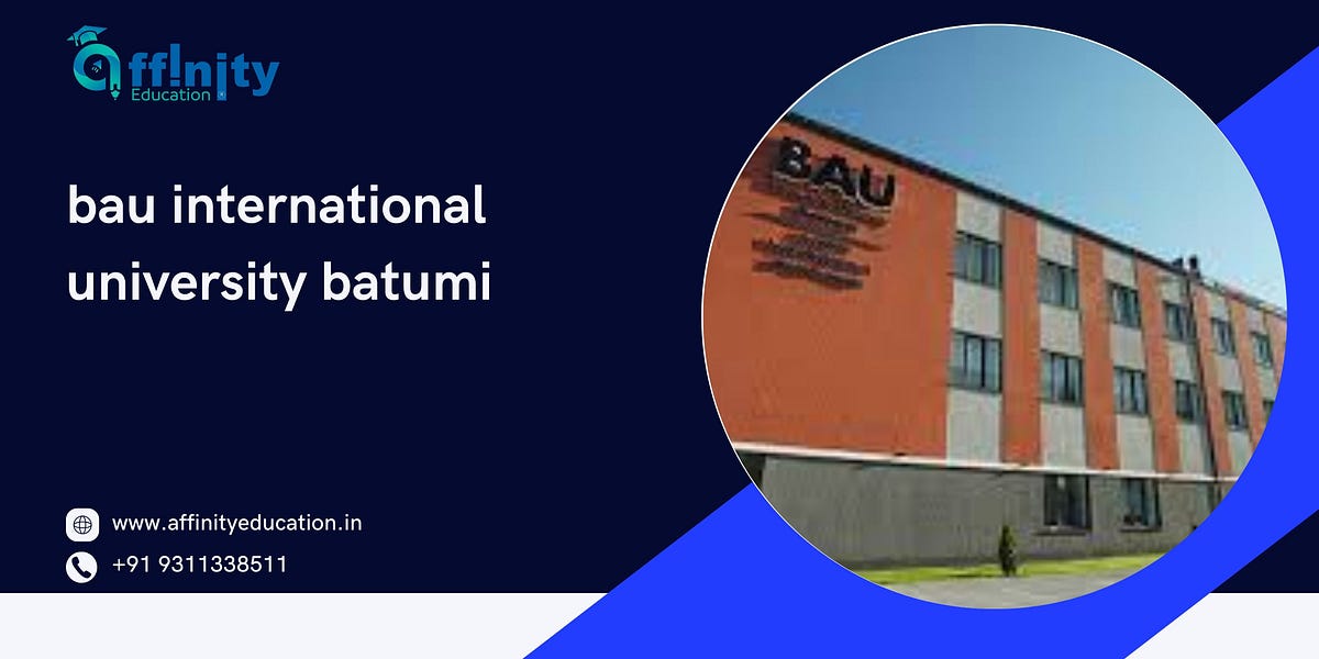 Exploring BAU International University Batumi: A Hub of Academic ...