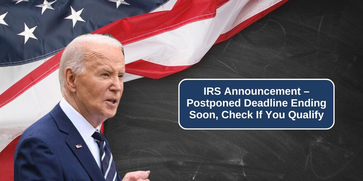 IRS Announcement — Postponed Deadline Ending Soon, Check If You Qualify ...