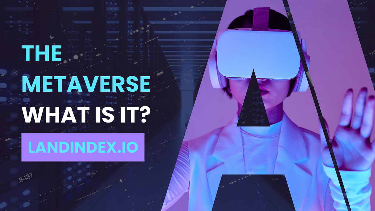 The Metaverse: What Is It?. Welcome to the fascinating world of the ...