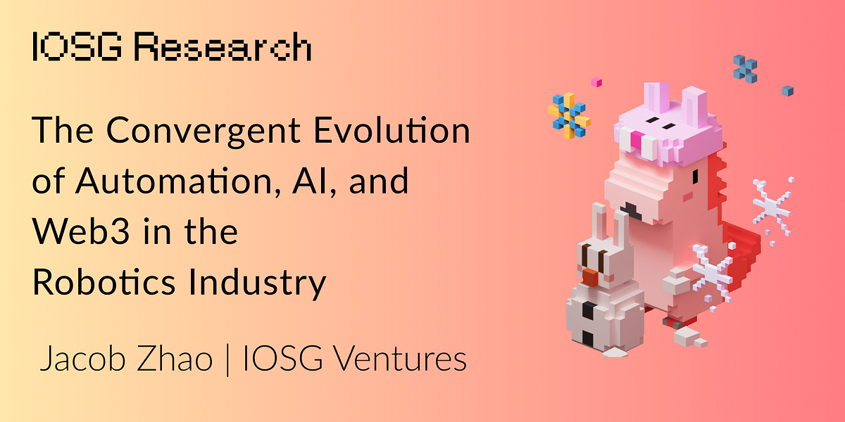 The Convergent Evolution of Automation, AI, and Web3 in the Robotics ...