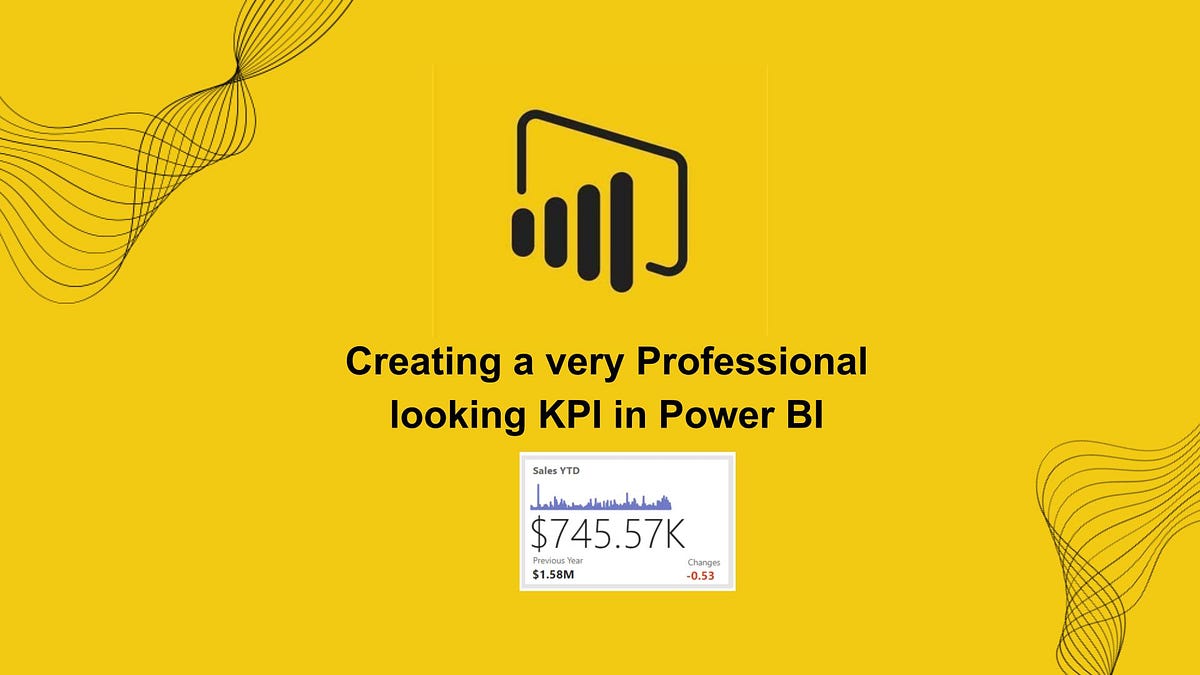 Creating a very Professional looking KPI in Power BI | by Shashanka ...