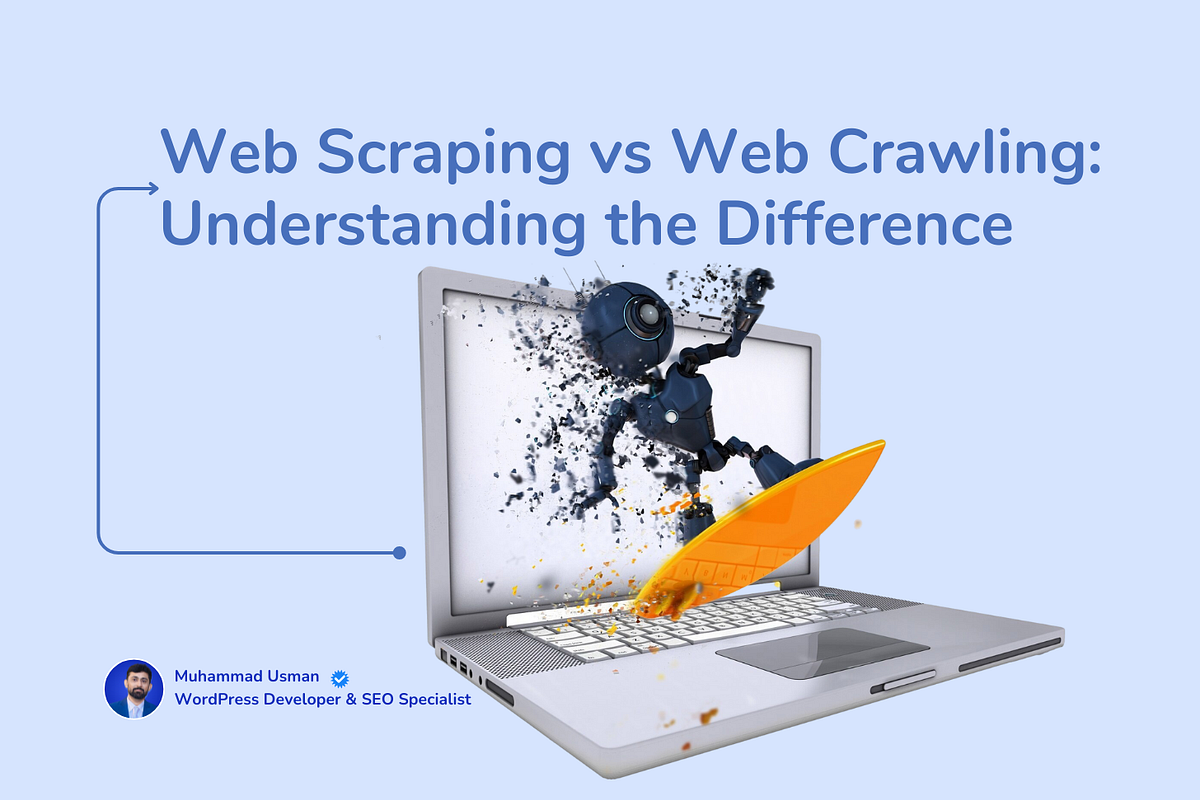 Web Scraping vs Web Crawling: Understanding the Difference | Medium
