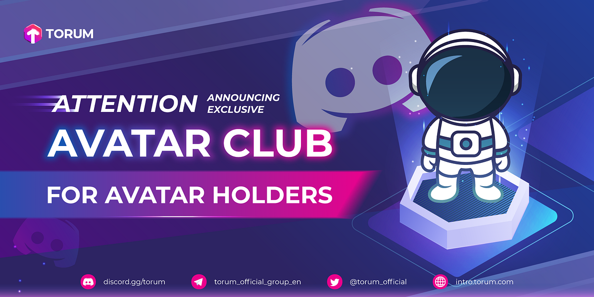 Announcing Torum Exclusive Avatar Club Initiative | by Nicholas Teoh ...
