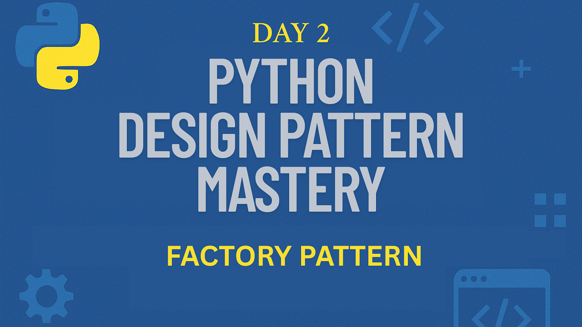 Python Factory Pattern: Stop Hard-Coding Object Creation (3 Proven Methods) | by Pritish Maheta ...