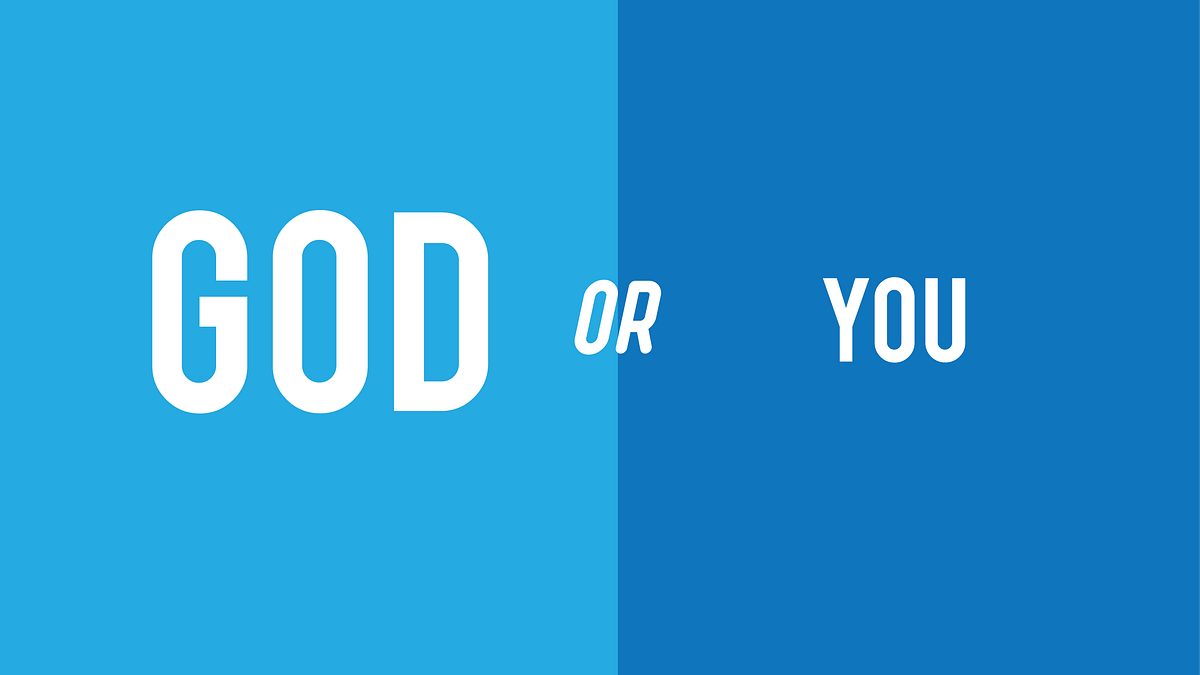 God or you?. Ask yourself this question: do your… | by Bernard Bannor ...