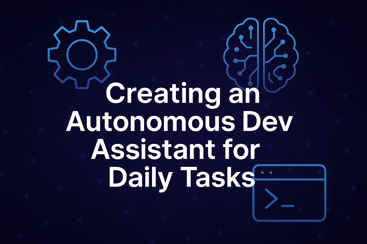 🤖 Creating an Autonomous Dev Assistant for Daily Tasks | by Vitor ...