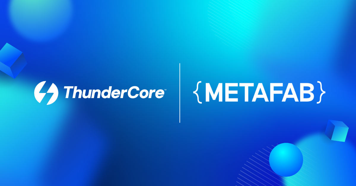 ThunderCore & MetaFab: Powering the Future of GameFi | by ThunderCore Team | ThunderCore