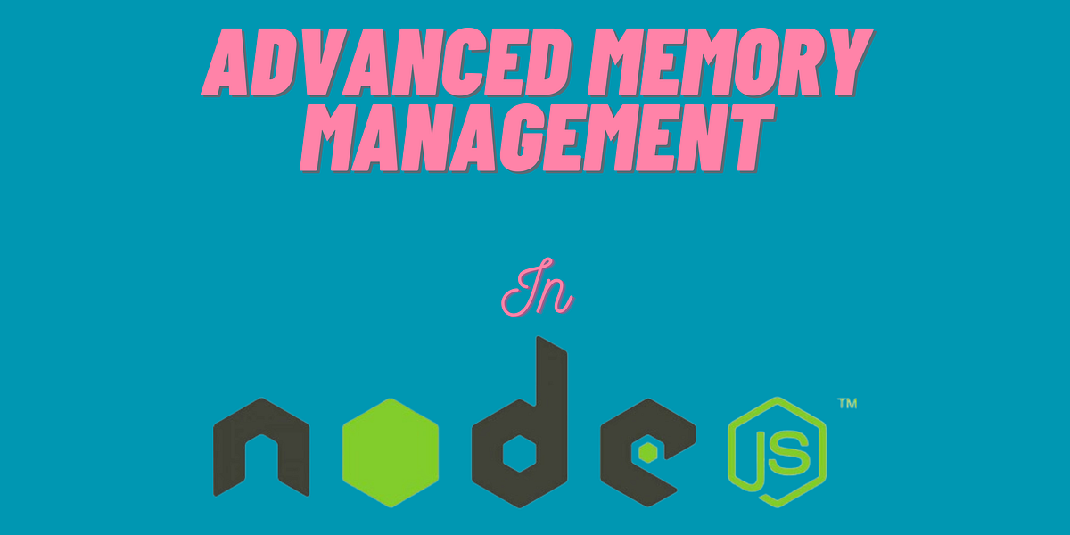 Advanced memory management in Nodejs | by Ukpai Udo Precious | Medium
