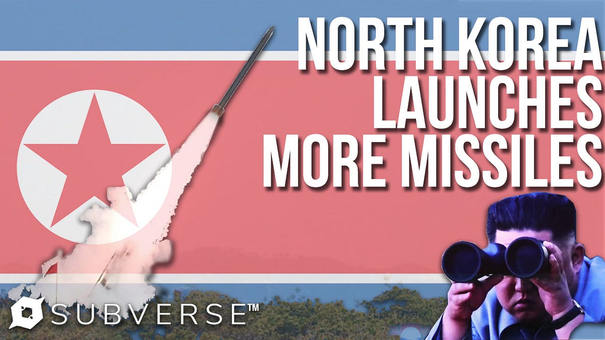 North Korean Defies UN Ban, Launches More Missiles | by Subverse News ...