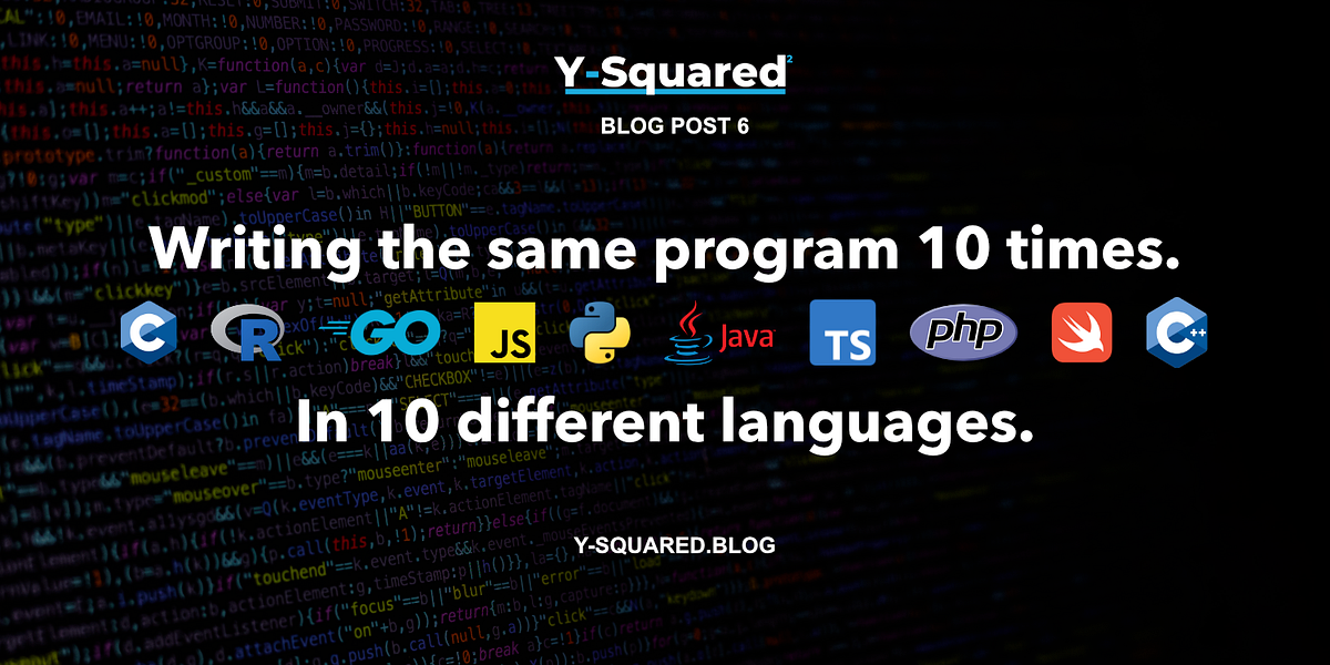 Writing the Same Program 10 Times. In 10 Different Languages. | by ...