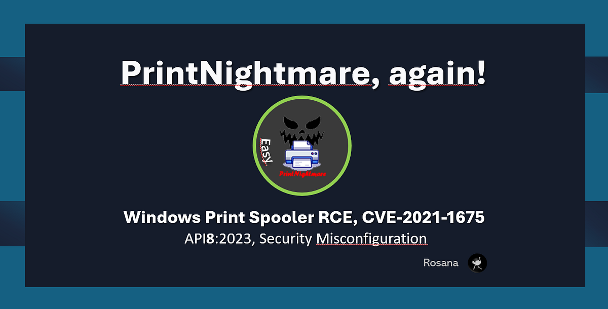 Windows Print Spooler RCE, CVE-2021–1675 - PrintNightmare, again - TryHackMe Walkthrough - 270 ...