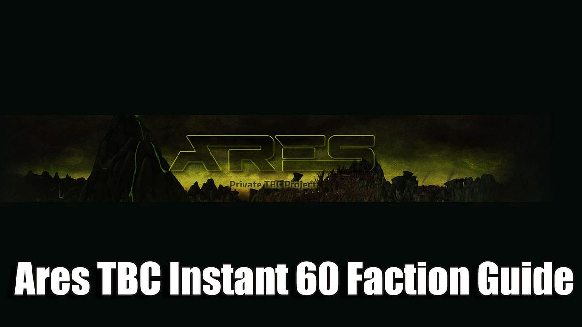 Straight To 60 In Ares WOW Faction Guide! | by Kenneth Hill | Medium