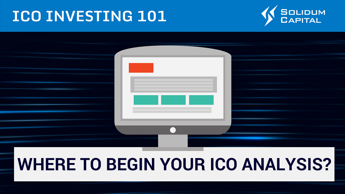 ICO Investing 101 | Part 2: Where to Begin with an ICO Analysis? | by ...