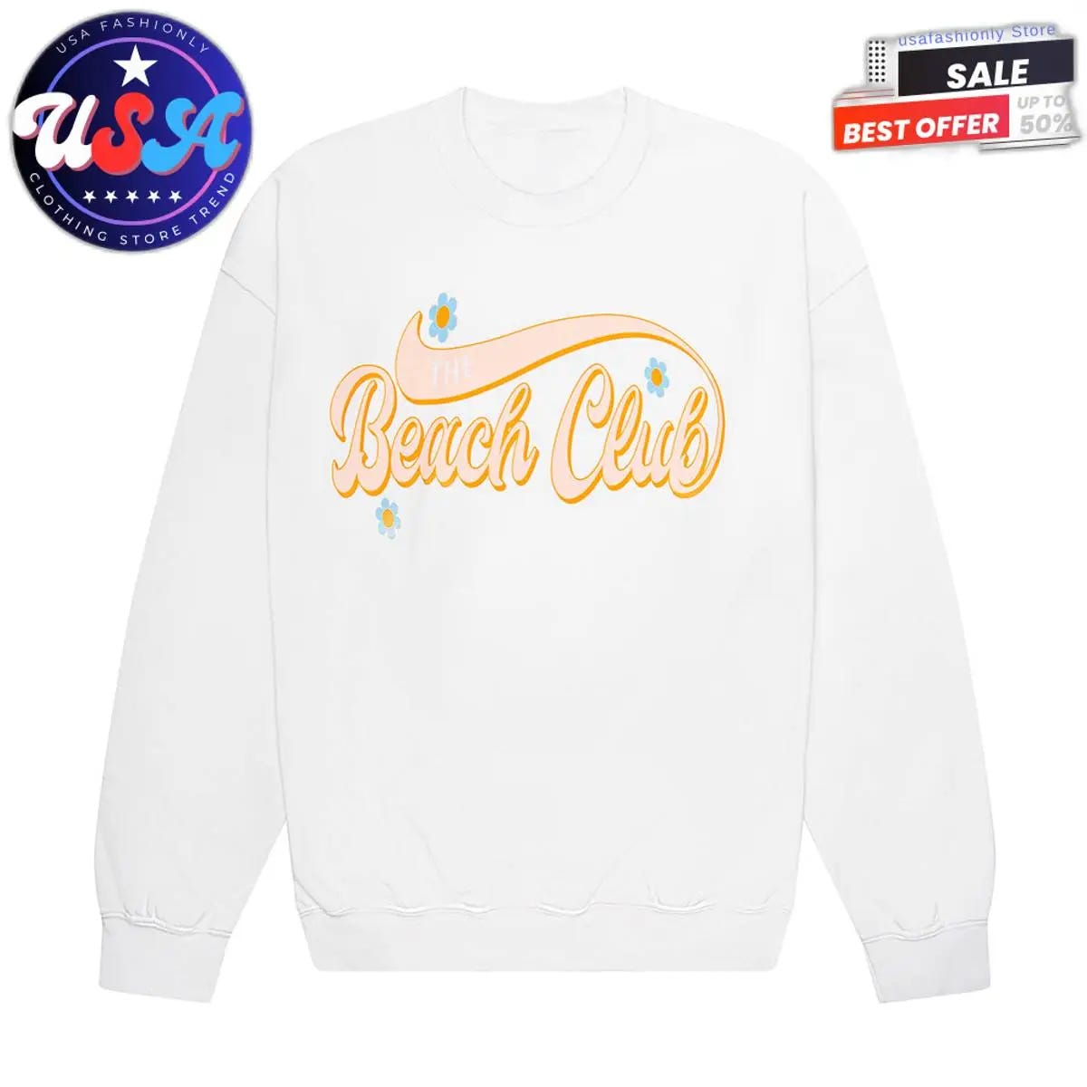 The Beach Club Sweatshirts: A Dive into Coastal Comfort and Cool | by ...