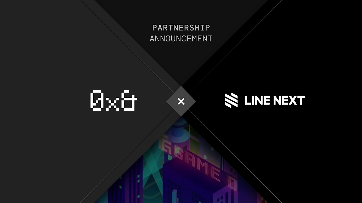 LINE NEXT x 0x& Partnership Announcement | by Zero X And | Medium