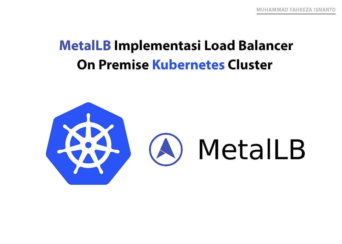 MetalLB, Implementasi Service Load Balancer pada On Premise Kubernetes ...