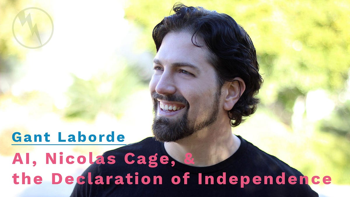 🤖 AI, Nicolas Cage, & the Declaration of Independence with Gant Laborde ...