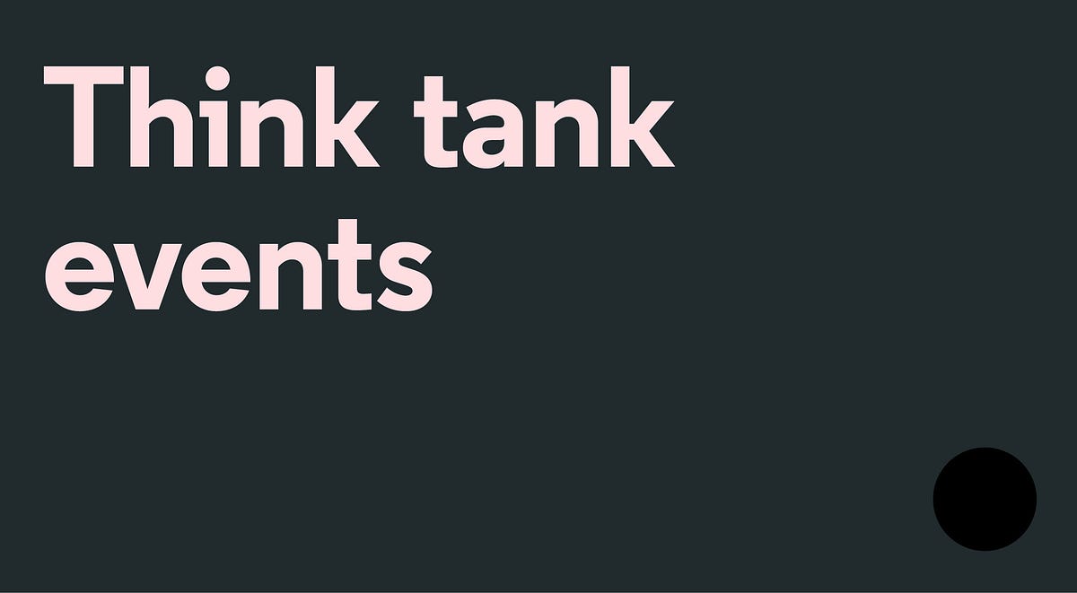 Five things we learned about think tank events | by WonkComms | WonkComms