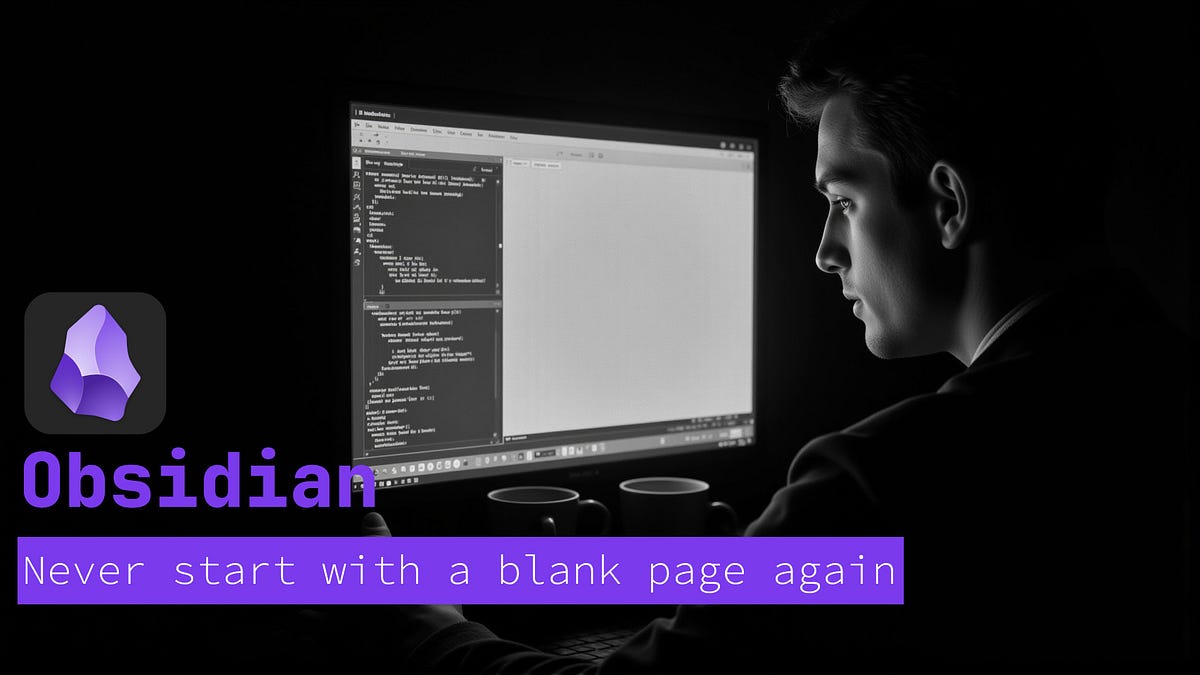 The Developer’s Guide to Obsidian Templates: Never Start From Scratch ...