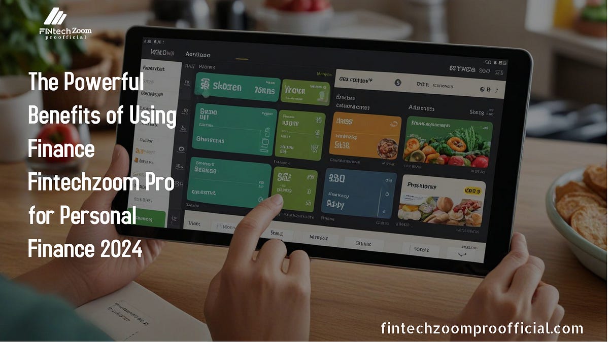 The Powerful Benefits Of Using Finance Fintechzoom Pro For Personal ...