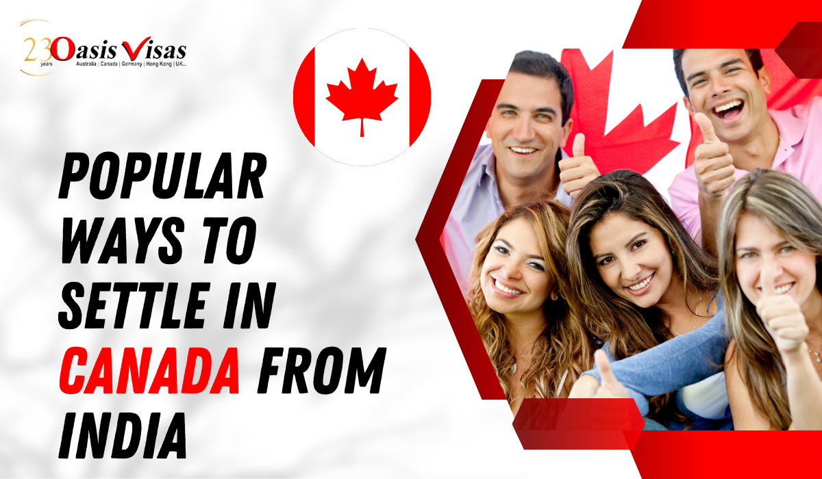 Popular Ways To Settle In Canada From India | by Oasis India | Jun, 2023 | Medium