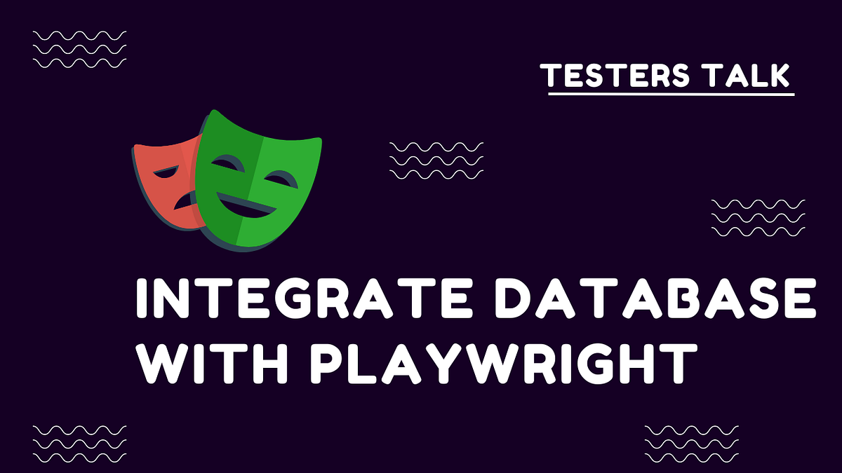 Boost Your Playwright Tests with Real-Time Database Integration | by ...