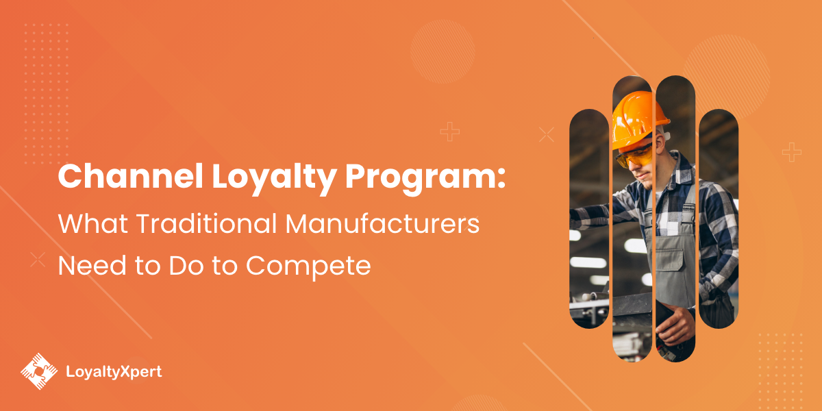 Channel Loyalty Program: What Traditional Manufacturers Need to Do to ...