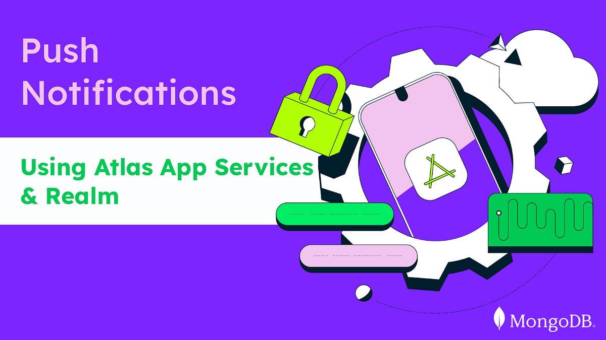 Push Notifications Using Atlas App Services & iOS Realm SDK | by Josman Pérez Expóstio | Realm ...