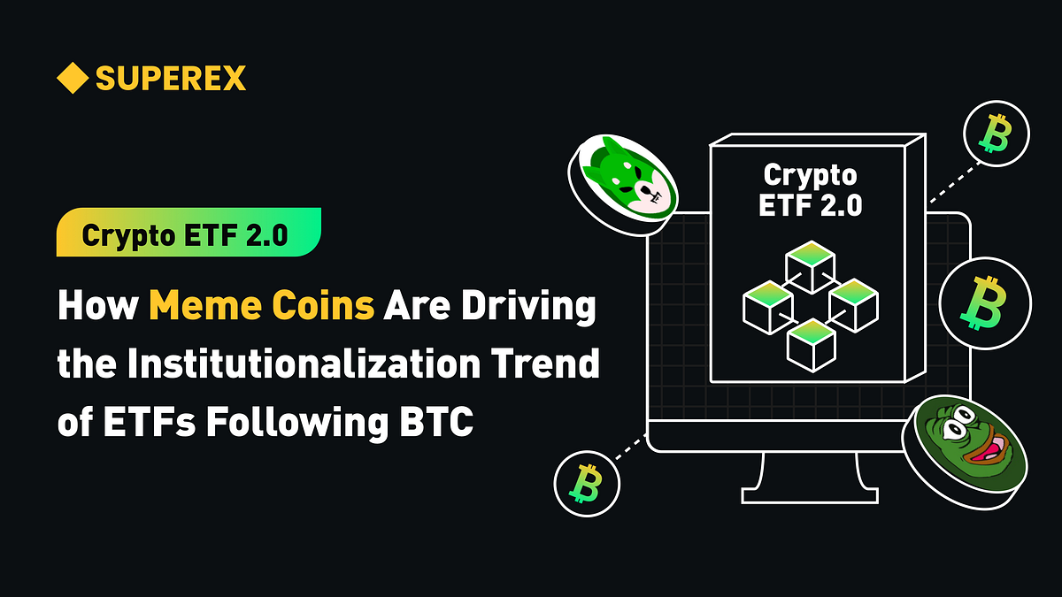 Crypto ETF 2.0: How Meme Coins Are Driving the Institutionalization ...