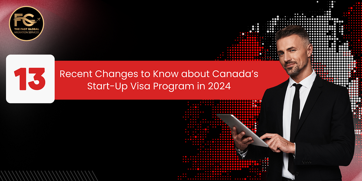13 Recent Changes :Canada Start-Up Visa 2024 | by Nasir Abbas | Medium