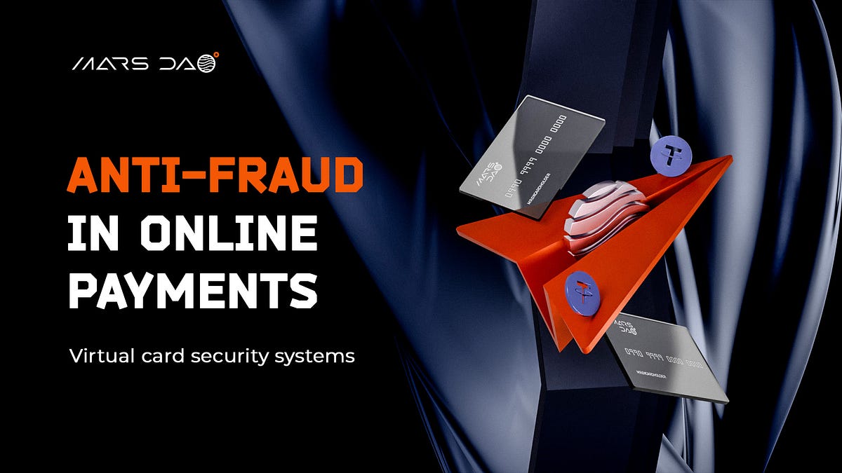 Anti-fraud in online payments: virtual card security systems | by MARS DAO | MARS DAO | Medium