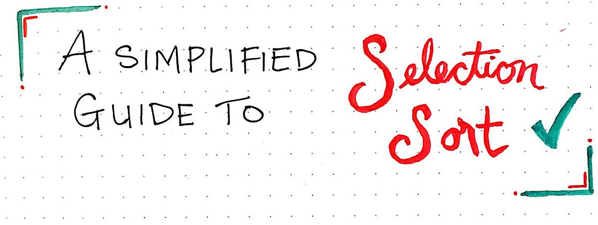 Exponentially Easy Selection Sort | by Vaidehi Joshi | basecs | Medium