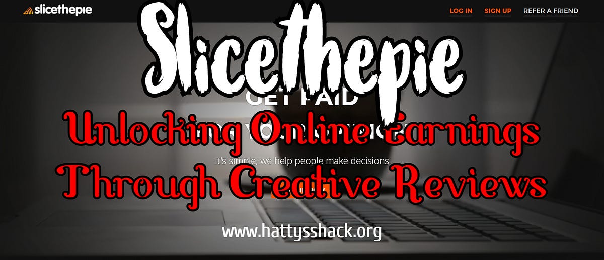 SliceThePie — Unlocking Online Earnings Through Creative Reviews | by ...