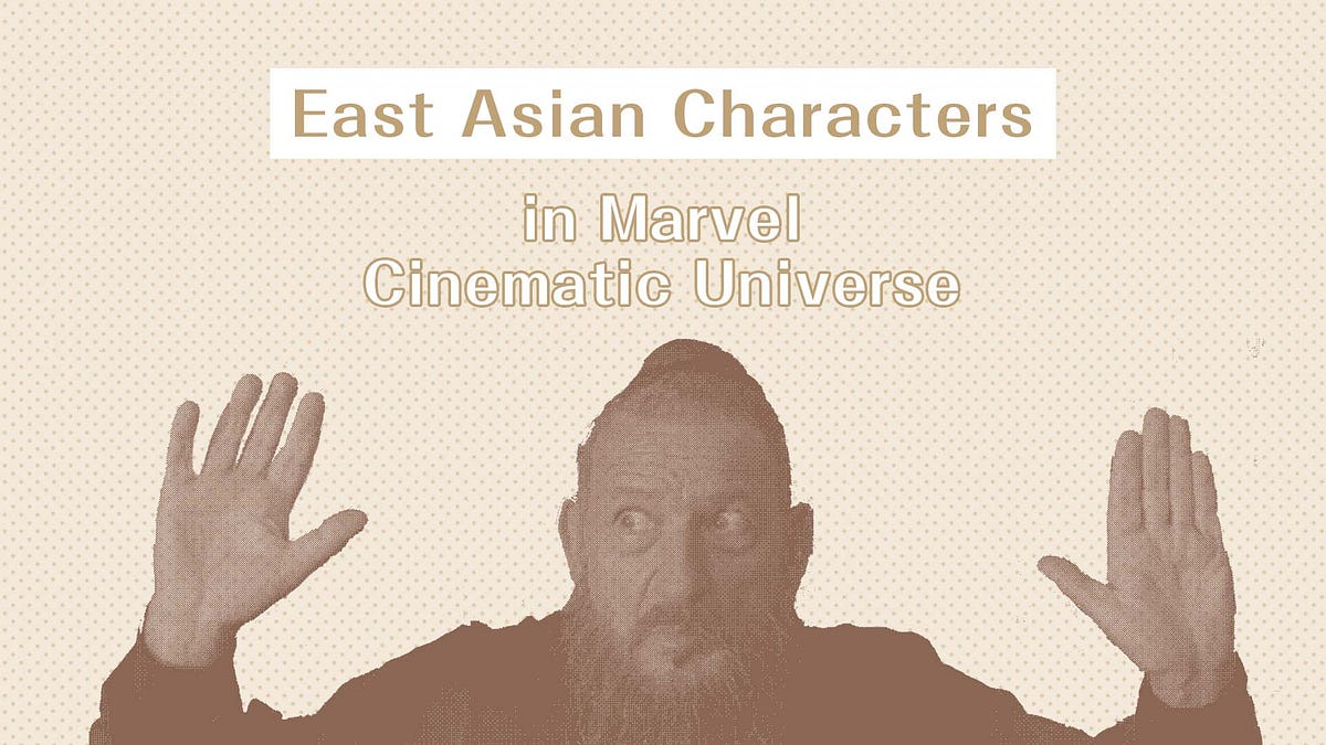 The Representation of East Asian Characters in Marvel Cinematic ...
