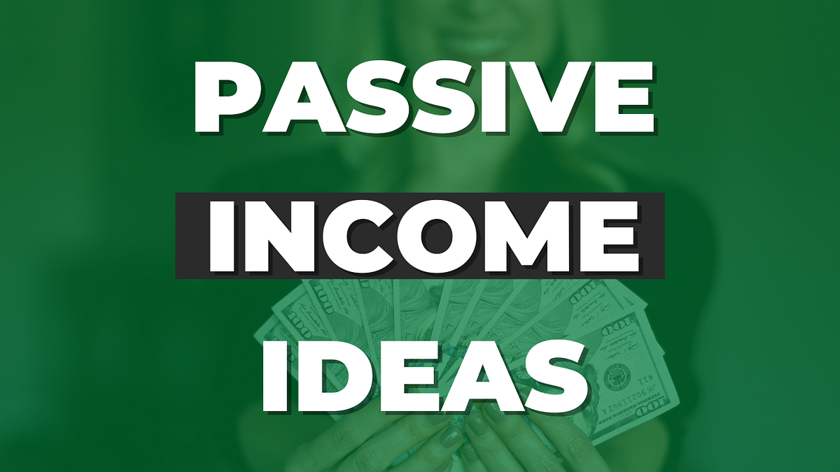 5 Passive Income Ideas — How to Make $5.000 a Month | by Sansão Sitoe ...