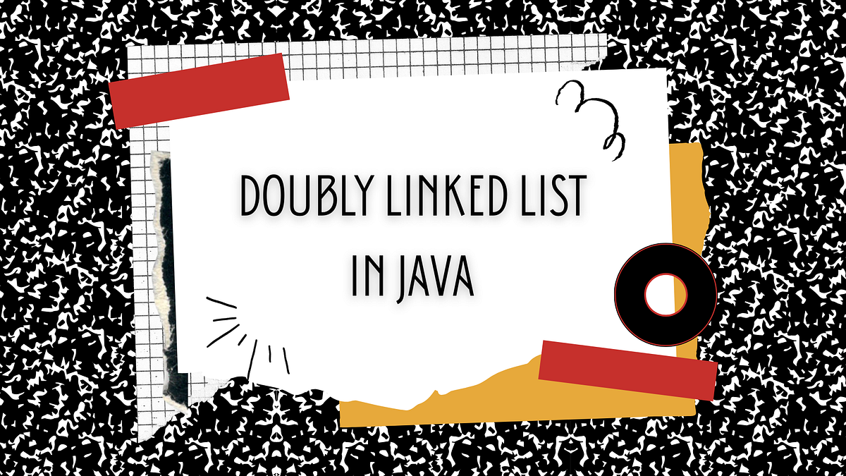 Doubly Linked List in Java Explained: A Beginner’s Guide | by amol pawar | softAai Blogs | Sep ...