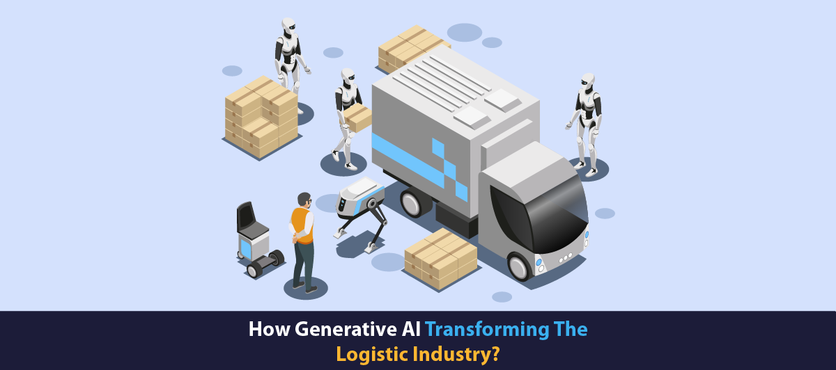 Logistic Industry Revolutionized: The Power of Generative AI | Medium