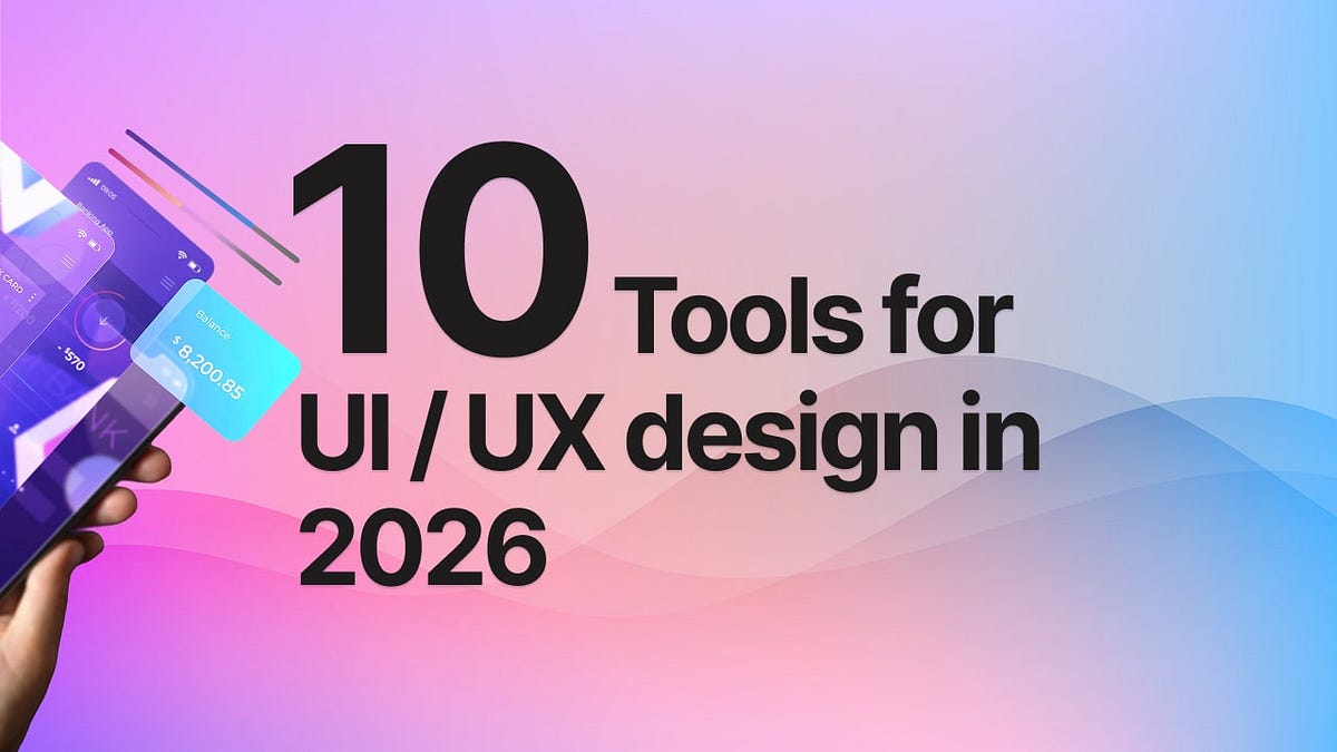 10 tools every UI UX designer needs in 2026 | by Ryan Almeida | Medium