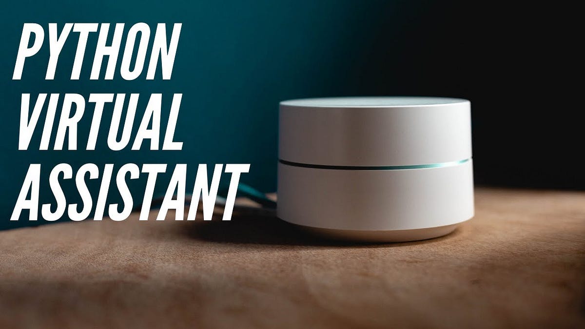 Python Virtual Assistant(No AI). Create a simple virtual assistant in ...