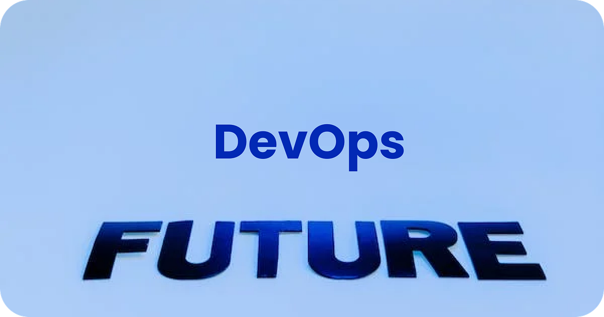 The Future of DevOps: Trends and Predictions | by James Chukwuka ...