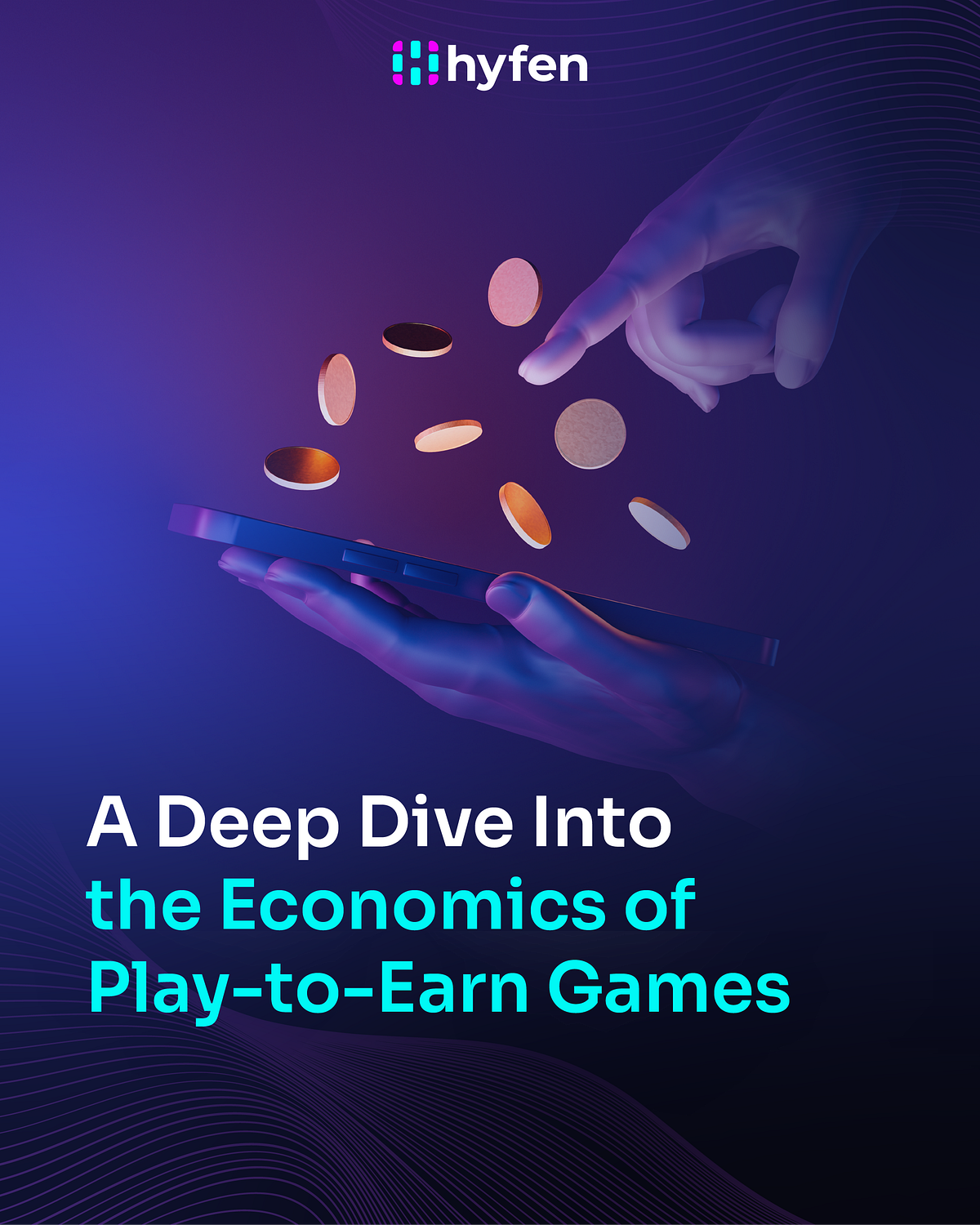 A Deep Dive Into the Economics of Play-to-Earn Games | by Hyfen | Medium