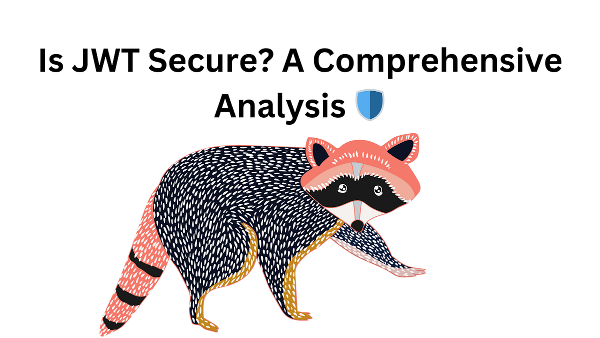 Is Jwt Secure A Comprehensive Analysis 🛡️ By Let S Code Future Medium