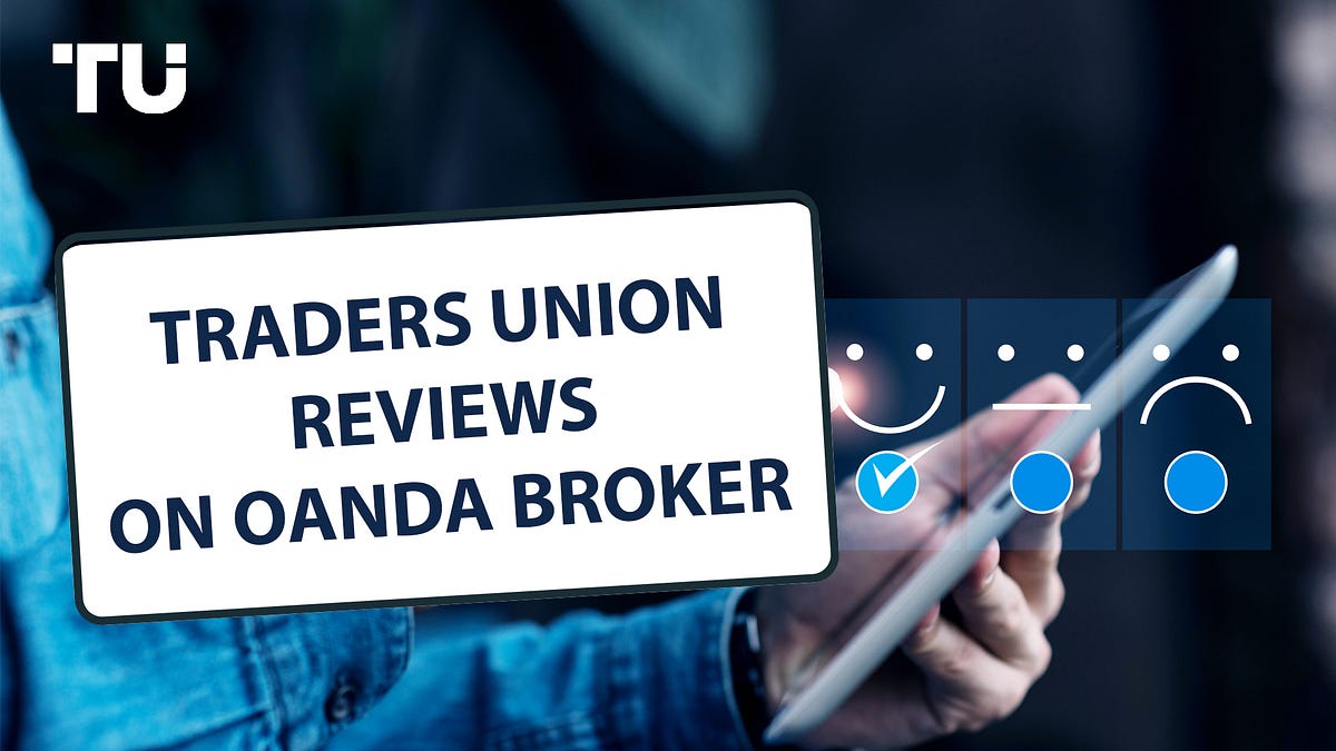 Traders Union Reviews on OANDA Broker: Is It the Right Choice for You ...