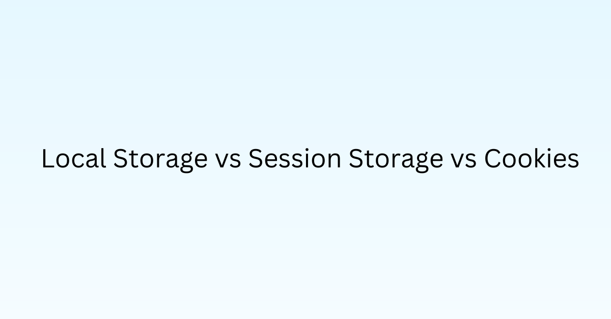Local Storage vs Session Storage vs Cookies | by Sorya Ek | Mar, 2025 | Medium