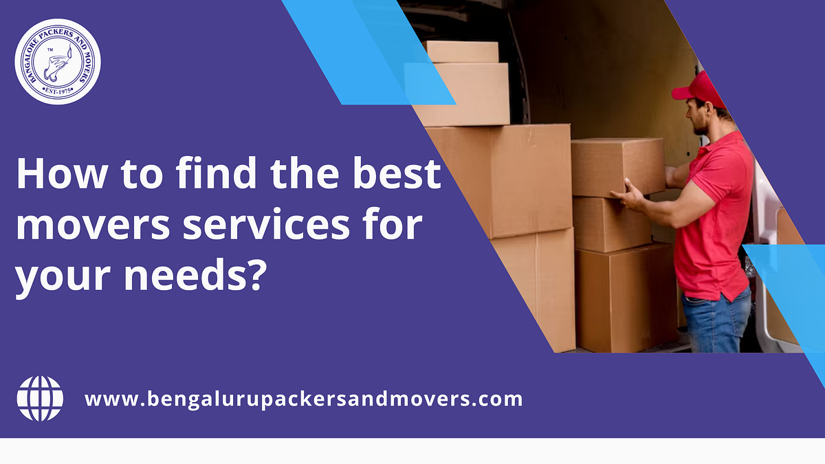 How to find the best movers services for your needs? | by ...